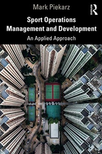 Sport Operations Management and Development. An Applied Approach - Opracowanie zbiorowe ...