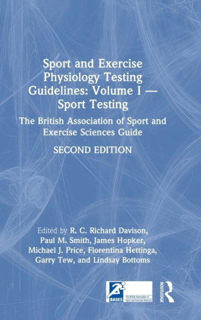 Sport Testing. Sport and Exercise Physiology Testing Guidelines. Volume ...