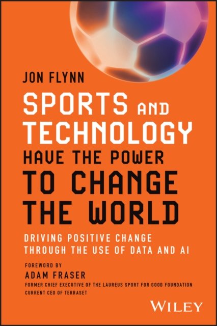 Sports and Technology Have the Power to Change the World - Jon Flynn ...