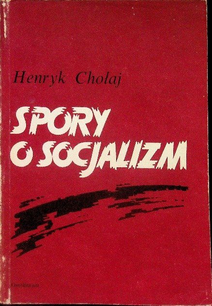 Spory O Socjalizm - Chołaj Henryk | Książka w Empik