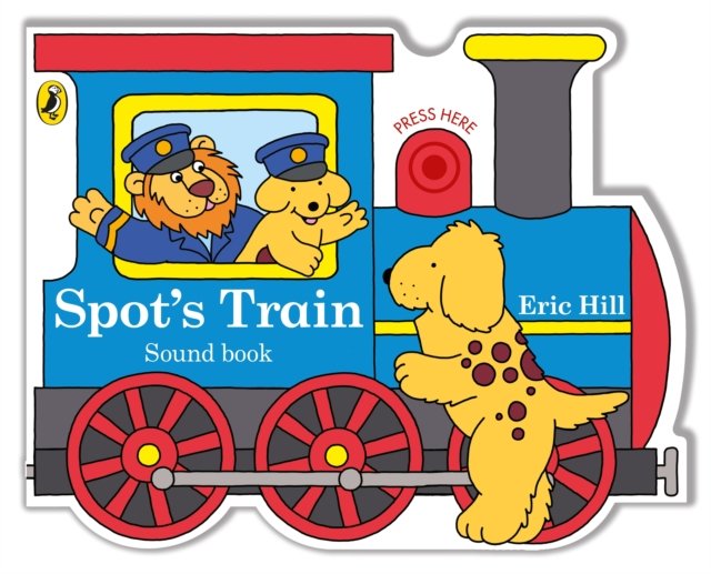 Spot's Train: shaped board book with real train sound - Hill Eric ...
