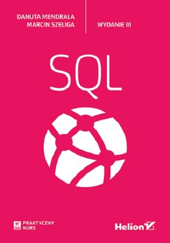SQL. Praktyczny kurs - Szeliga Marcin | Książka w Empik
