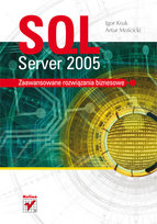 SQL Server 2005. Zaawansowane rozwiązania biznesowe - Kruk Igor | Książka w Empik