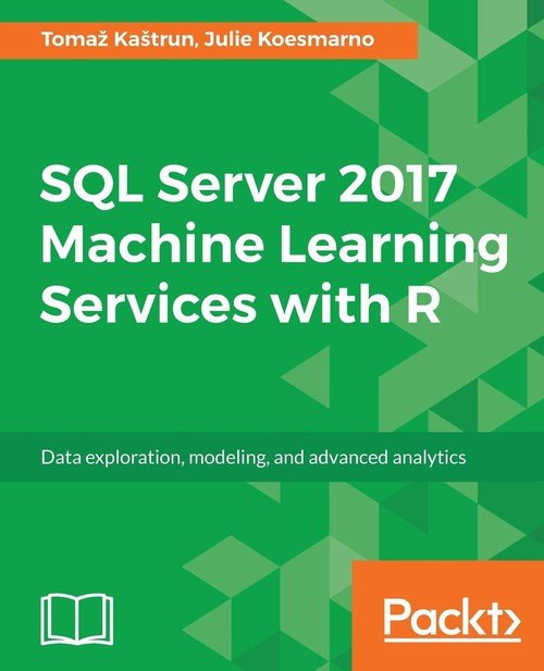 SQL Server 2017 Machine Learning Services with R - Kaštrun Tomaž | Książka w Empik