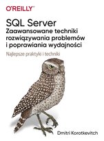 SQL Server - zaawansowane techniki rozwiązywania problemów i poprawiania wydajności - ebook PDF ...