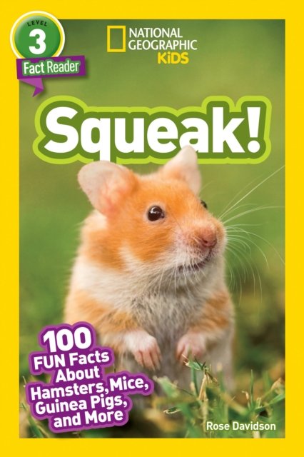 Squeak! 100 Fun Facts About Hamsters, Mice, Guinea Pigs, and More ...
