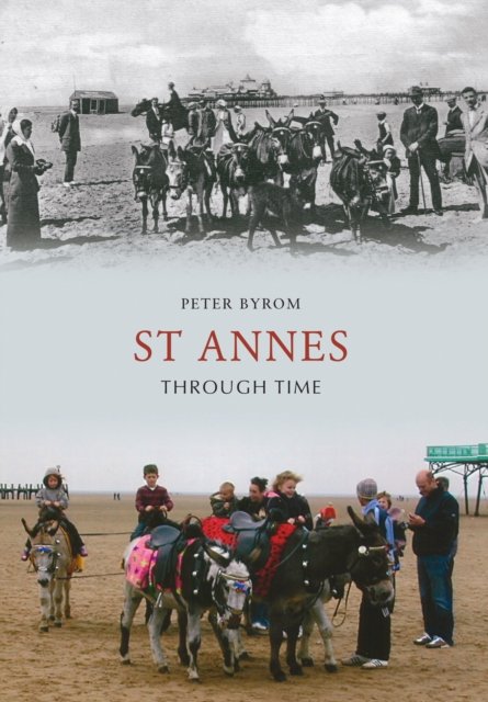 St Annes Through Time - Peter Byrom | Książka w Empik