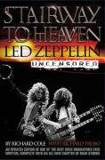 Stairway to Heaven: Led Zeppelin Uncensored - Cole Richard | Książka w ...