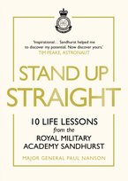 Stand Up Straight. 10 Life Lessons from the Royal Military Academy ...