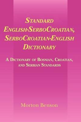Standard English-Serbocroatian, Serbocroatian-English Dictionary: A Dictionary of Bosnian ...