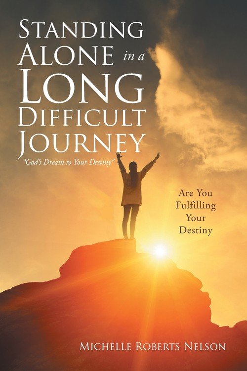 Standing Alone in a Long Difficult Journey - Nelson Michelle Roberts ...