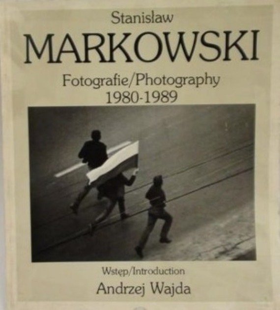 Stanisław Markowski Fotografie 1980 - 1989 - W opisie | Książka w Empik