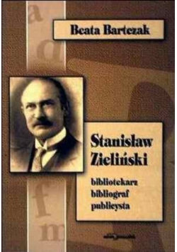 Stanisław Zieliński Bibliotekarz bibliotekarz publicysta - Wydawnictwo Adam Marszałek | Książka ...