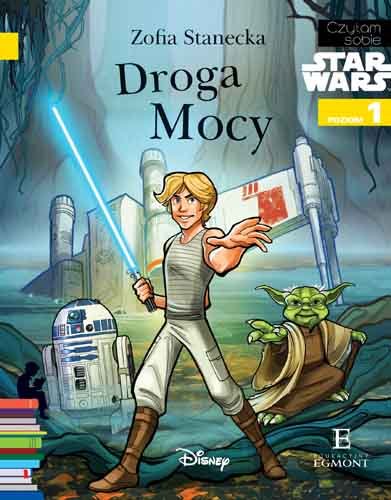 Star Wars. Droga mocy. Czytam sobie. Poziom 1 - Stanecka Zofia ...