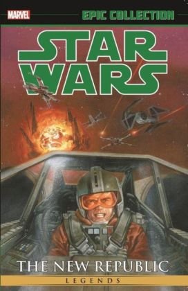 Star Wars Legends Epic Collection 02: The New Republic - Mike Baron ...