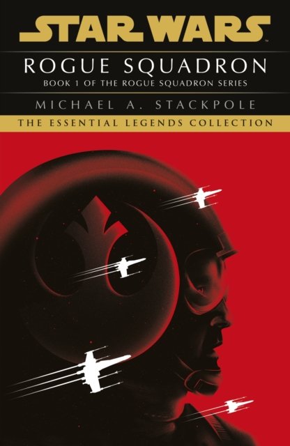 Star Wars X-Wings Series - Rogue Squadron - Michael A. Stackpole ...