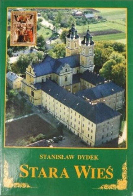 Stara Wieś Z dziejów wsi i sanktuarium - W opisie | Książka w Empik