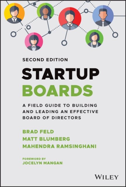 Startup Boards: A Field Guide to Building and Leading an Effective Board of Directors - Brad ...