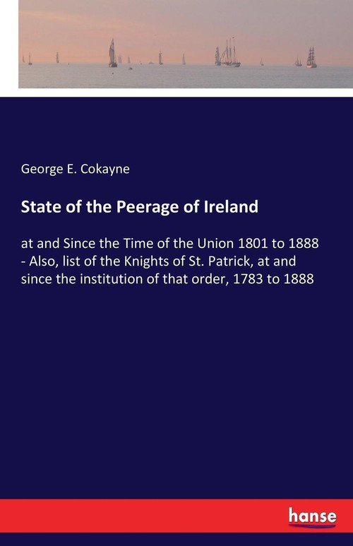 State of the Peerage of Ireland - Cokayne George E. | Książka w Empik