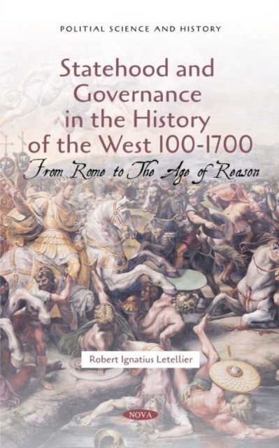 Statehood And Governance In The History Of The West 100-1700: From Rome ...