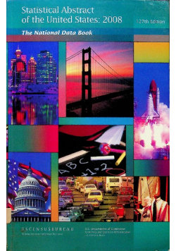 Statistical Abstract of the United States 2008 The National Data Book ...