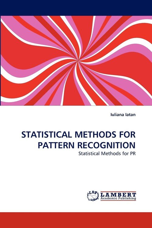 STATISTICAL METHODS FOR PATTERN RECOGNITION - Iatan Iuliana | Książka w ...