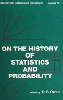 Statistics: textbooks and monographs On the History of Statistics and ...