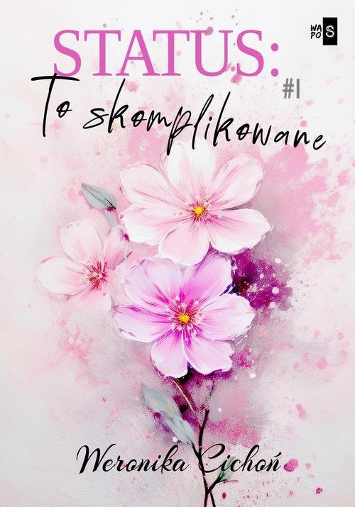 Status: To skomplikowane. Tom 1 - ebook EPUB - Cichoń Weronika | Ebook ...