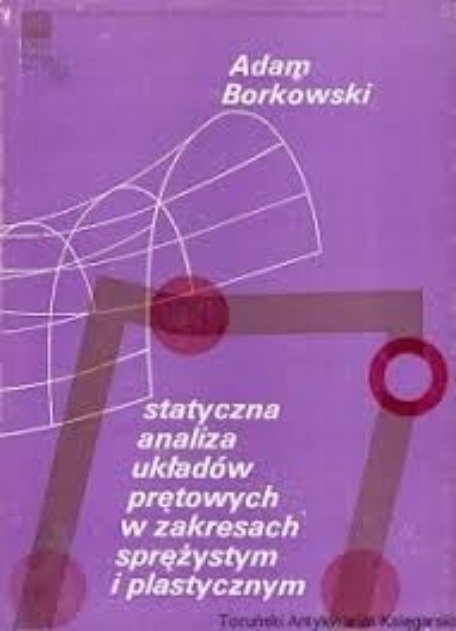 Statyczna analiza układów prętowych w zakresach sprężystym i ... Statyczna analiza układów prętowych w zakresach sprężystym i ...