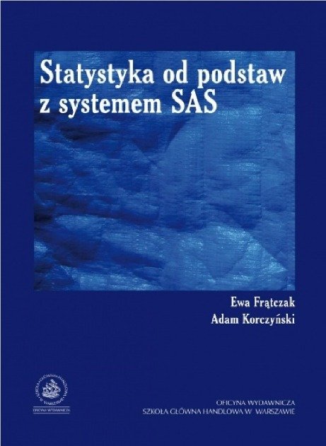 Statystyka od podstaw z systemem SAS - Frątczak Ewa | Książka w Empik