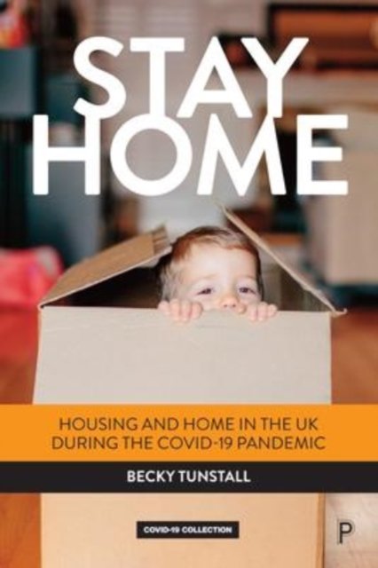 Stay Home: Housing and Home in the UK during the COVID-19 Pandemic ...