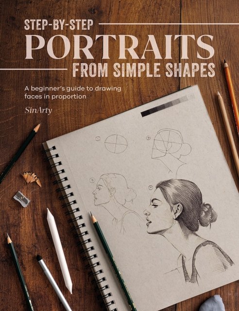 Step-By-Step Portraits from Simple Shapes - Satyajit Sinari | Książka w ...