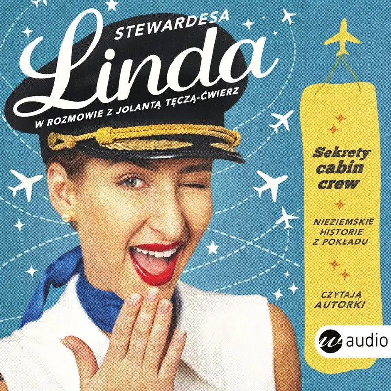 Stewardesa Linda. Sekrety cabin crew, nieziemskie historie z pokładu ...