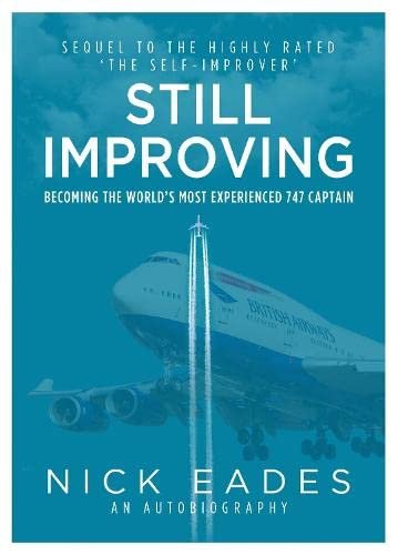 Still Improving. Becoming the Worlds Most Experienced 747 Captain ...