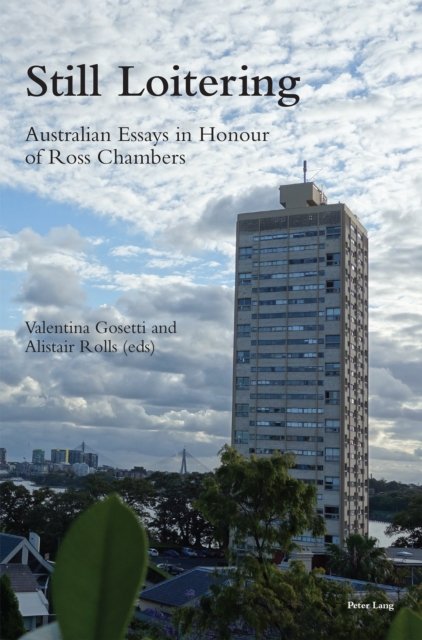 Still Loitering: Australian Essays in Honour of Ross Chambers ...