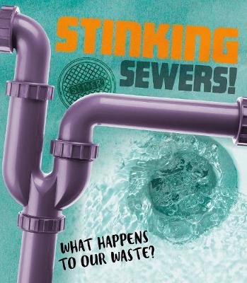 Stinking Sewers!: What happens to our waste? - Riley Flynn | Książka w ...