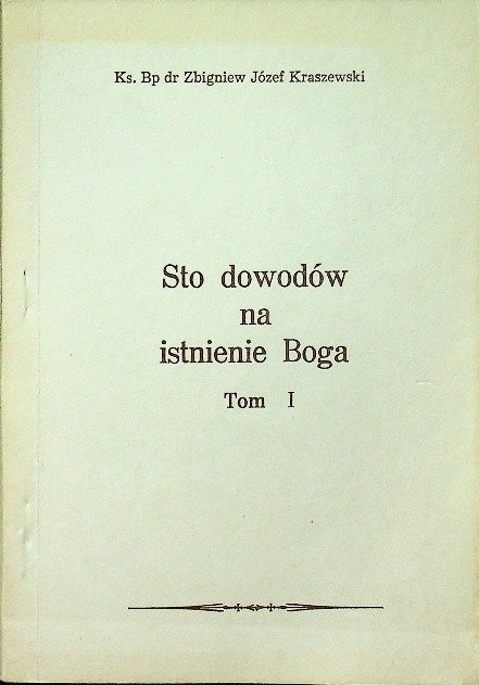 Sto dowodów na istnienie Boga Tom I - Opracowanie zbiorowe | Książka w ...