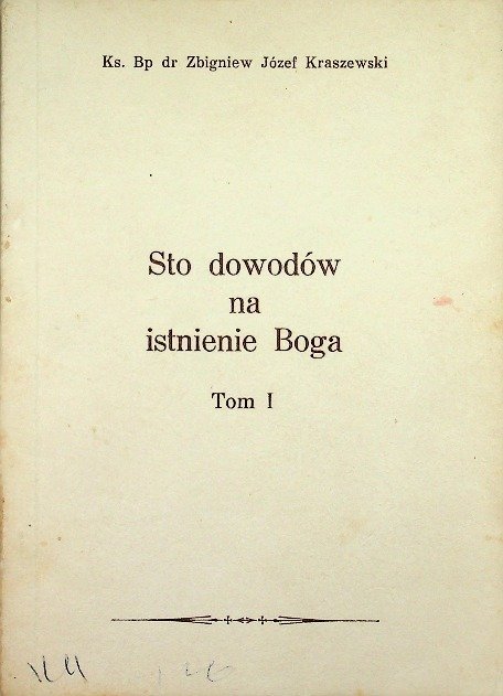Sto dowodów na istnienie Boga, Tom I - Opracowanie zbiorowe | Książka w ...