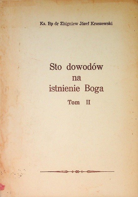 Sto dowodów na istnienie Boga Tom II - Opracowanie zbiorowe | Książka w ...