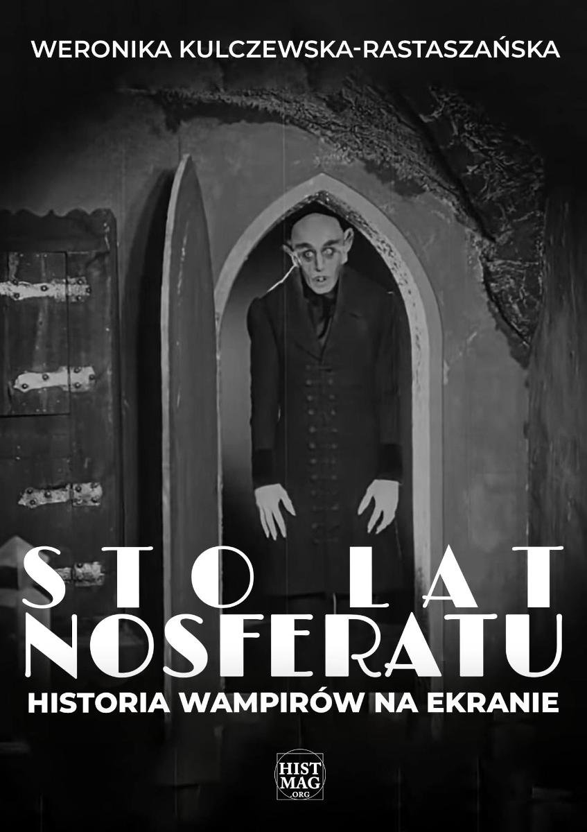 Sto lat Nosferatu. Historia wampirów na ekranie - ebook PDF - Weronika Kulczewska-Rastaszańska ...