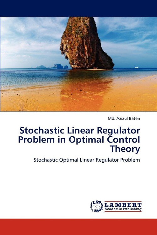 Stochastic Linear Regulator Problem in Optimal Control Theory - Baten MD Azizul | Książka w Empik