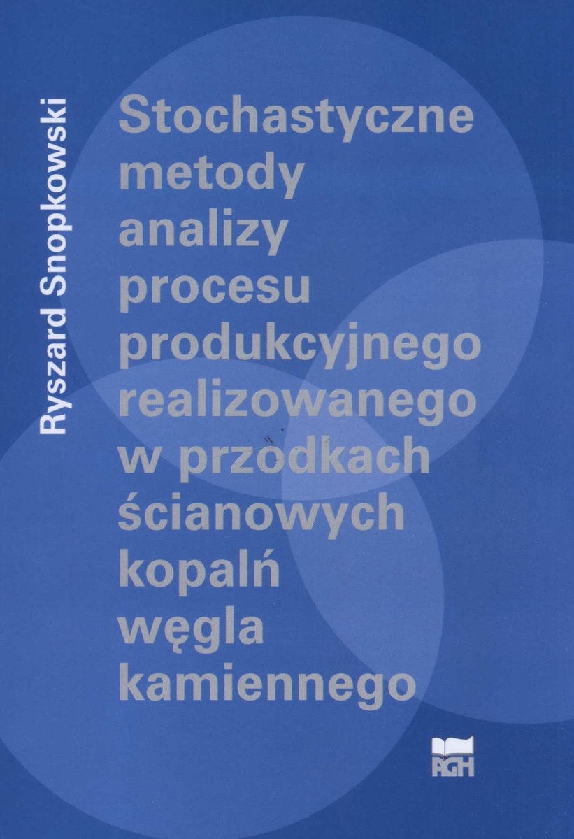 Stochastyczne metody analizy procesu produkcyjnego realizowanego w przodkach ścianowych kopalń ...