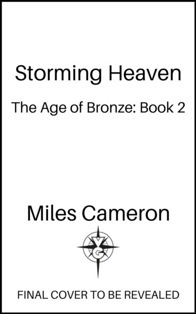 Storming Heaven: The Age of Bronze: Book 2 - Miles Cameron | Książka w ...