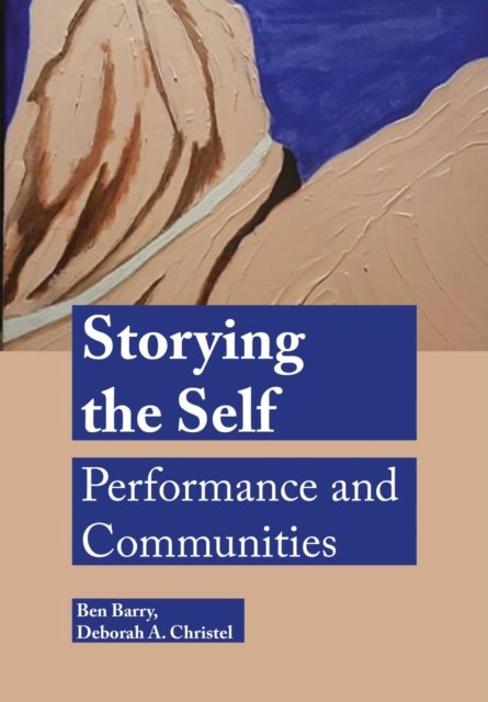 Storying the Self: Performance and Communities - Opracowanie zbiorowe ...