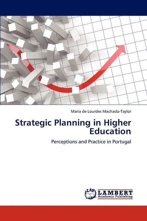 Strategic Planning in Higher Education - Machado-Taylor Maria de ...