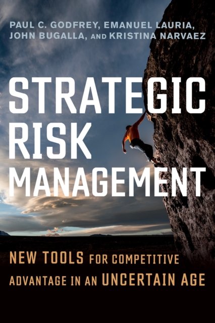Strategic Risk Management. New Tools for Competitive Advantage in an ...