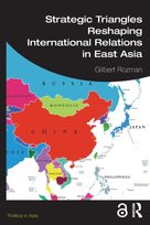 Strategic Triangles Reshaping International Relations in East Asia ...
