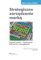 Strategiczne zarządzanie marką. Kapitał marki - budowanie, mierzenie i ...