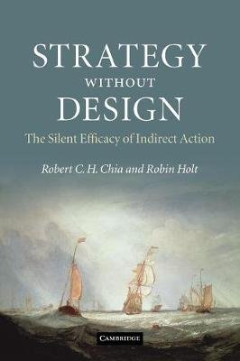 Strategy Without Design: The Silent Efficacy of Indirect Action - Chia ...