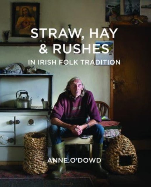 Straw, Hay & Rushes in Irish Folk Tradition - Anne Odowd | Książka w Empik
